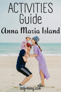 Family Fun on Anna Maria Island · Florida - izzy-living.com