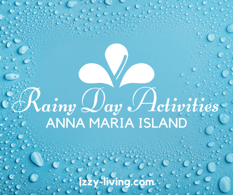 Ultimate Guide to Rainy Day Activities on Anna Maria Island - izzy ...