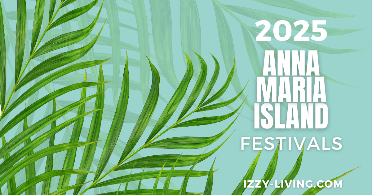 Ultimate Guide to Anna Maria Island Festivals - izzy-living.com