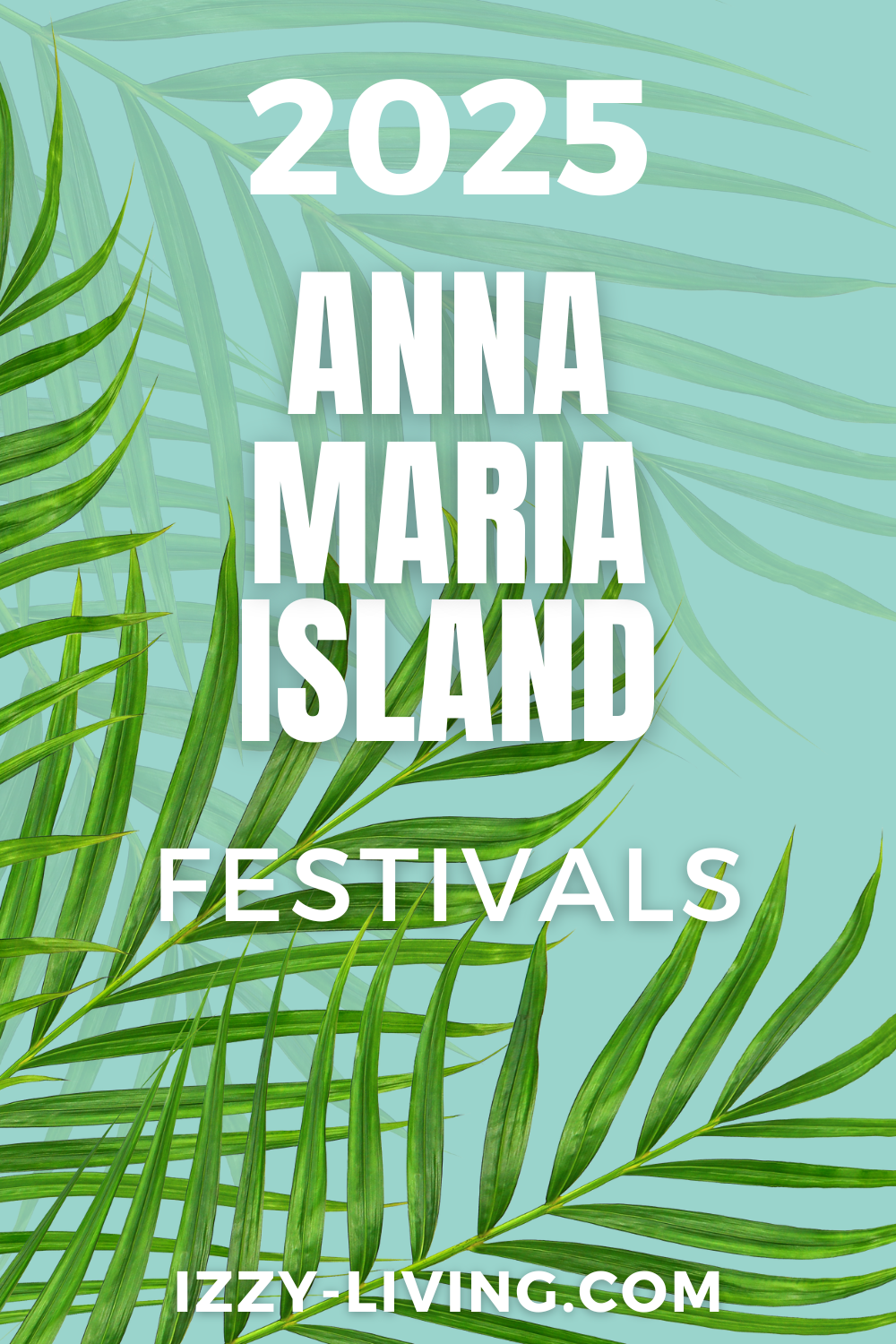 Ultimate Guide to Anna Maria Island Festivals - izzy-living.com