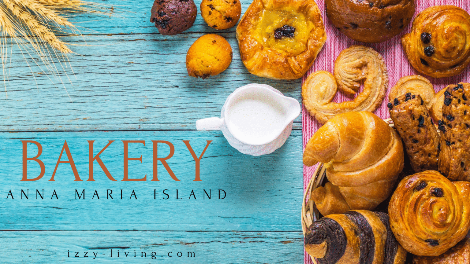 Ultimate Guide to Bakeries on Anna Maria Island - izzy-living.com